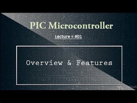 Understanding Pic Microcontrollers Overview And Features Galaxyai