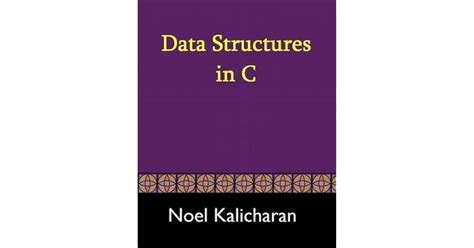 Data Structures In C By Noel Kalicharan
