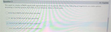 solved question 3 0 3 points you want to create a pwm signal