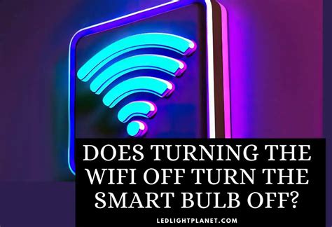Does Turning Off Wifi Stop A Smart Bulb From Using Power Energy Insights Ledlightplanet