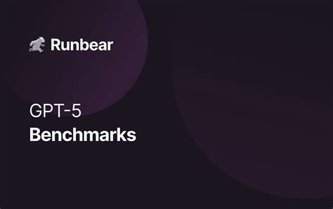 Gpt 5 Is Here Features Benchmarks And How To Use It Runbear