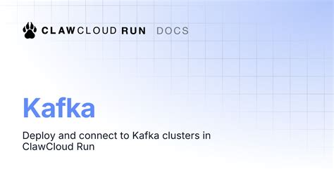 Kafka Clawcloud Run Documents