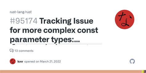 Tracking Issue For More Complex Const Parameter Types `featureadtconstparams` · Issue