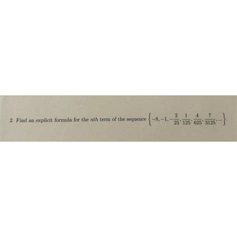 Solved Find An Explicit Formula For The Nth Term Of The