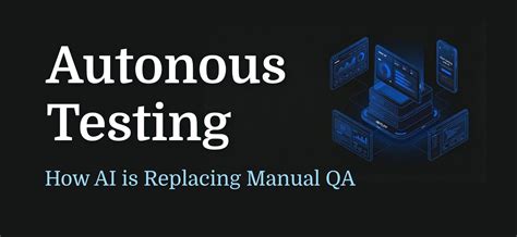 Autonomous Software Testing How Intelligent Test Automation Saves
