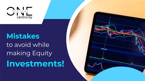 Mistakes To Avoid While Making Equity Investments