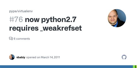 now python2 7 requires weakrefset · issue 76 · pypa virtualenv · github