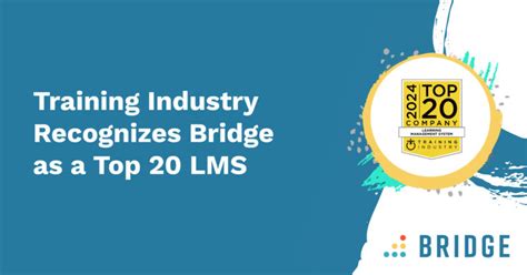 Training Industry Lists Bridge As Top 20 Lms Bridge Lms