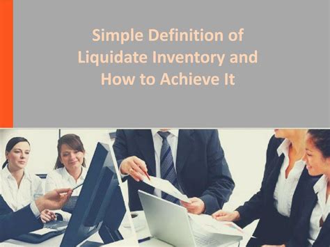 Ppt Simple Definition Of Liquidate Inventory And How To Achieve It