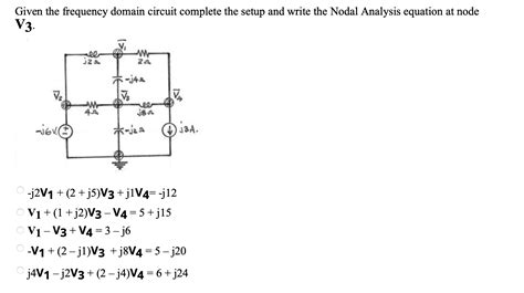 Solved Given The Frequency Domain Circuit Complete The Setup Chegg
