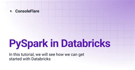 Pyspark In Databricks Consoleflare