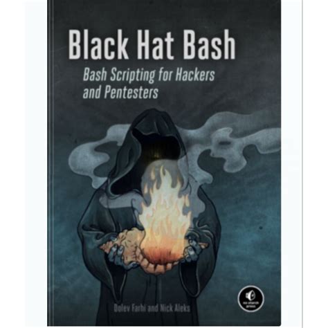 Jual Black Hat Bash Bash Scripting For Hackers And Pentesters Early