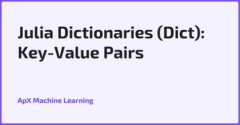 Julia Dictionaries Dict Key Value Pairs