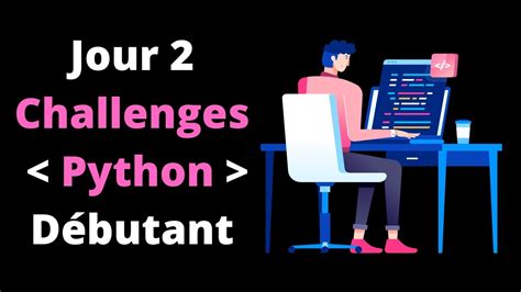 Challenge N°2 En Programmation Avec Python Niveau Débutant Youtube