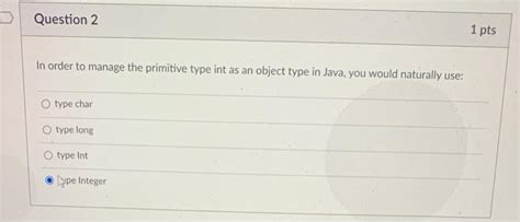 Solved In Order To Manage The Primitive Type Int As An