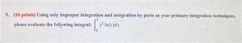 Solved 5 10 Points Using Only Improper Integration And