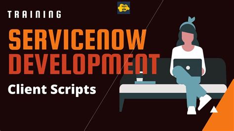 ServiceNow Developer Training Client Script YouTube