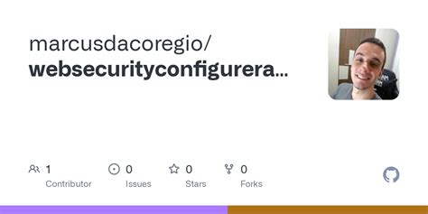 GitHub Marcusdacoregio Websecurityconfigureradapter Rewrite