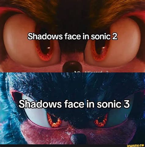 Shadows Face In Sonic 2 Shadows Face In Sonic 3 Ifunny
