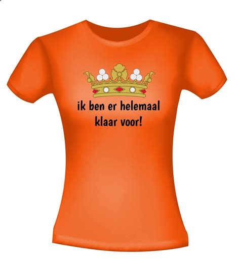 Ik Ben Er Helemaal Klaar Voor Koningsdag T Shirt