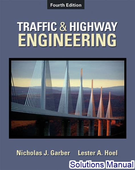 Solutions Manual For Traffic And Highway Engineering 4th Edition By Garber