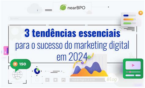 Novas Tendências Para O Marketing Digital Em 2024