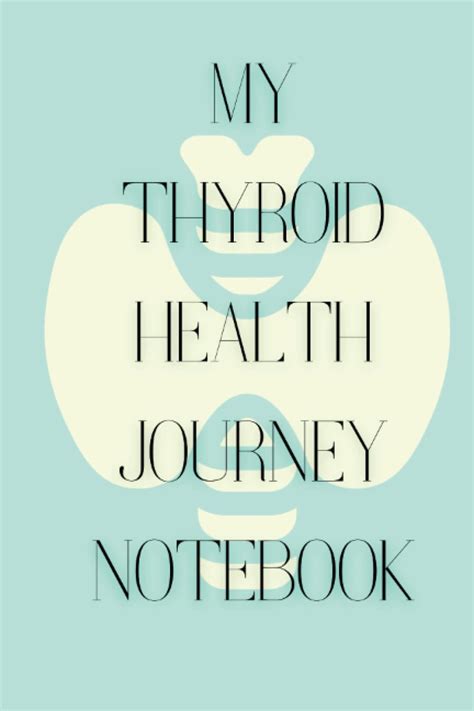 My Thyroid Health Journey Notebook A Thyroid Wellbeing Diary To Observe Record