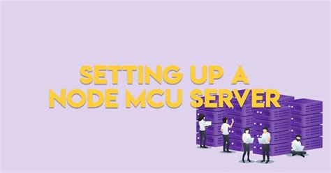 Setting Up A NodeMCU Server Phipps Electronics