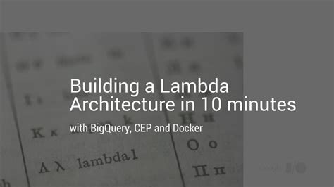 Building A Lambda Architecture In 10 Minutes With Bigquery Cep And