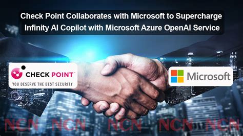 Check Point Collaborates With Microsoft To Supercharge Infinity Ai Copilot With Microsoft Azure