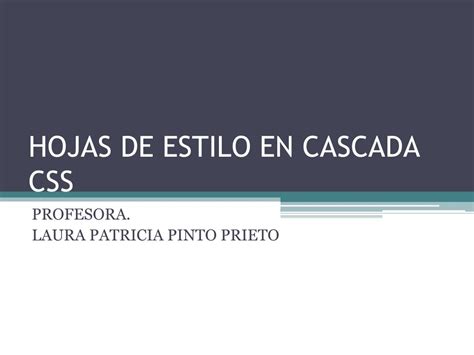 Ppt Hojas De Estilo En Cascada Css Powerpoint Presentation Free Download Id5526687