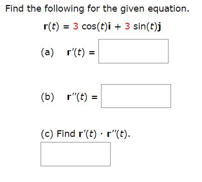Solved Find The Following For The Given Equation R T 3 Chegg Com