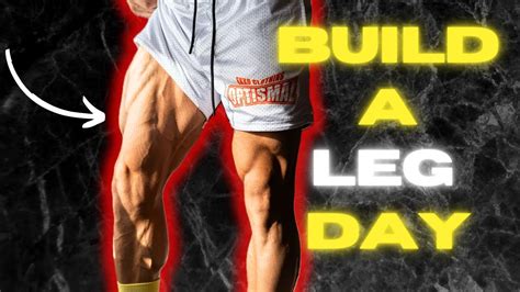 How To Build A Perfect Leg Day Youtube