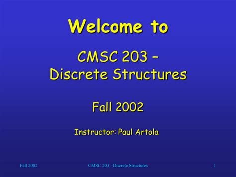 Cmsc 203 Discrete Structures Fall 2002 Presentation