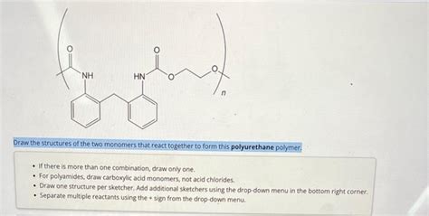 Solved Draw The Structures Of The Two Monomers That React