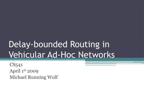 Ppt Delay Bounded Routing In Vehicular Ad Hoc Networks Powerpoint Presentation Id2463985