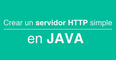 Crear Un Servidor Simple En Java Programación En Castellano