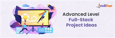 Top 15 Full Stack Project Ideas And Tips For 2024 Intellipaat