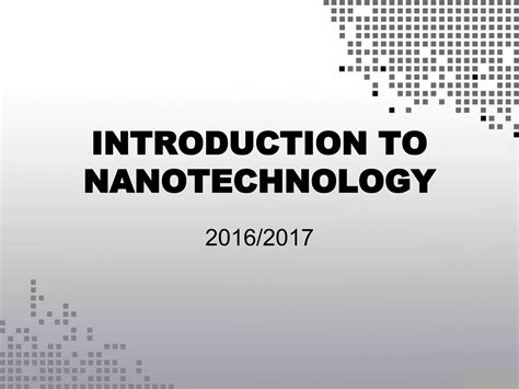 Nanotechnology Introduction PPT