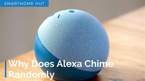 Why Does Alexa Chime Randomly ApkHumPro