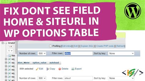 How To Fix Siteurl And Home Not Show In Wpoptions Table In Phpmyadmin In Wordpress Find