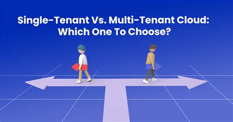 Single Tenant Vs Multi Tenant Cloud Which One To Choose Nops