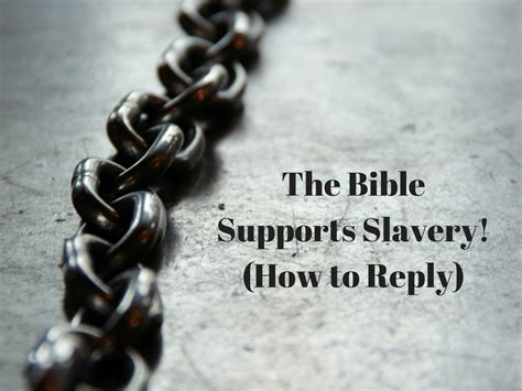 The Bible Supports Slavery How To Respond Classical Theism