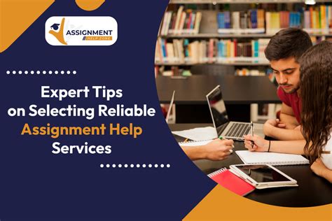 Expert Tips On Selecting Reliable Assignment Help Services