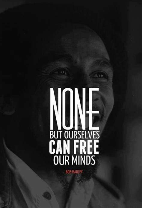 Your Mind Is The Only Thing You Can Control Bob Marley Quotes Bob