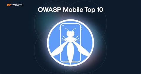 Unraveling OWASP Mobile Top Wallarm
