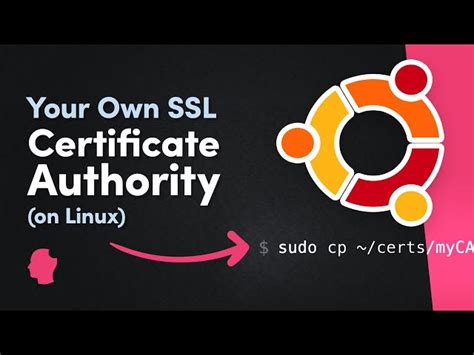 Creating Your Own Certificate Authority