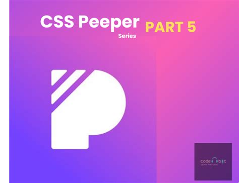 Css Peeper Series Part 5 — Advanced Scenarios And Final Insights Into