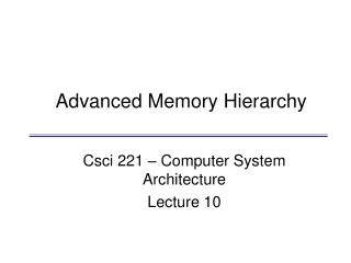 PPT Advanced Computer Architecture Memory Hierarchy Design PowerPoint