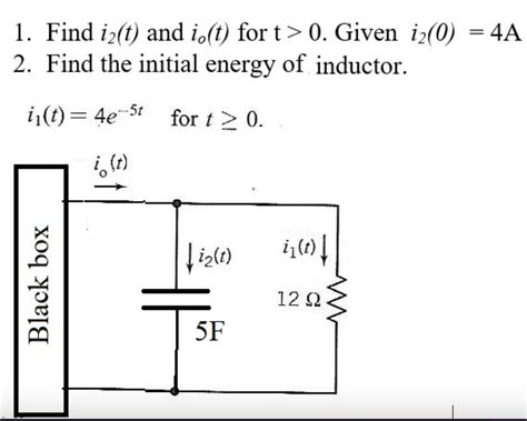 solved find i2 t ﻿and io t ﻿for t 0 ﻿given i2 0 4afind